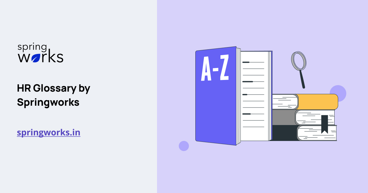 HR Glossary by Springworks - HR Terms Made Simple